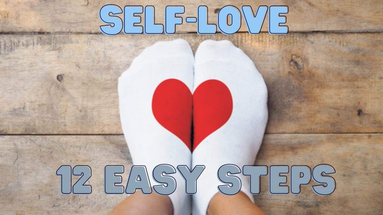 12 Easy Steps to Self-Love | Everybody in Mind | Sudbury, Ma
