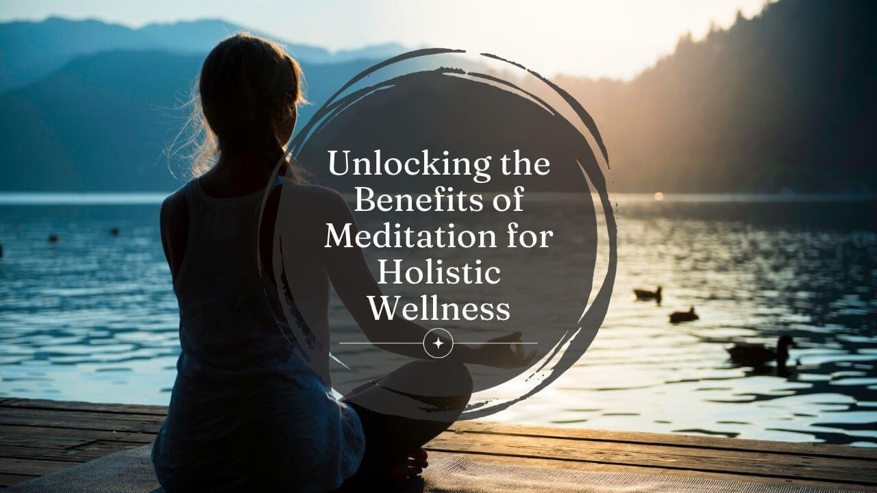 Benefits of Meditation for Holistic Wellness – Boston, MA